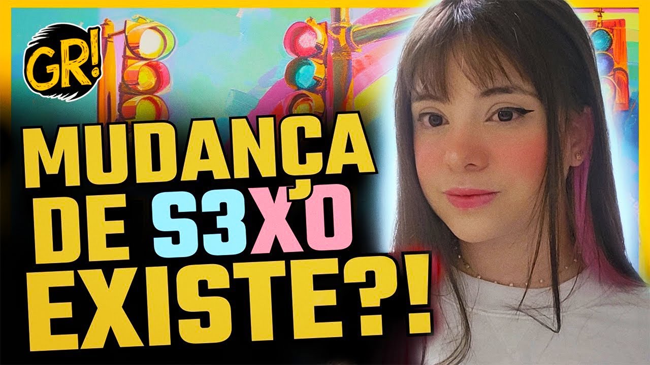 QUAL SERÁ A VERDADE SOBRE "MUDAR DE S3X0" NA VIDA REAL? REACT!!! - YouTube