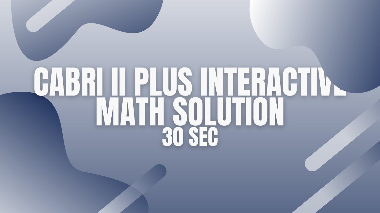 Cabri II Plus interactive math solution - 30 sec - YouTube