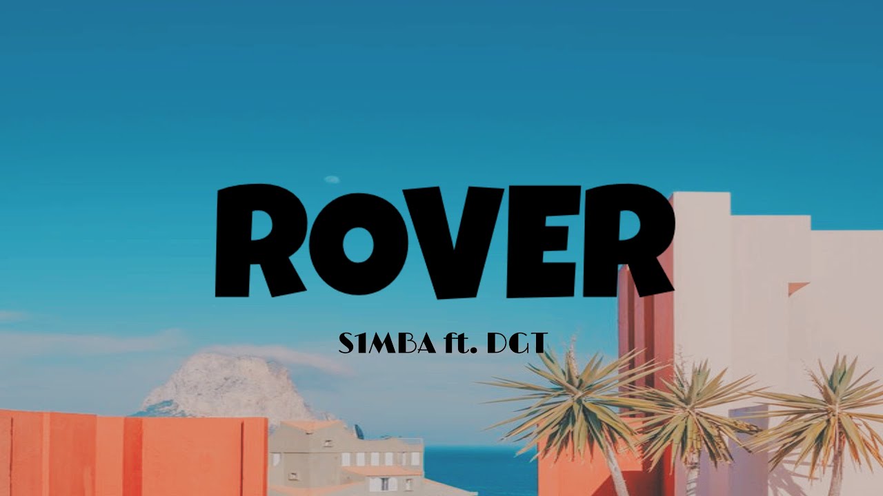 S1mba ft. DTG - Rover (Lyrics) - YouTube