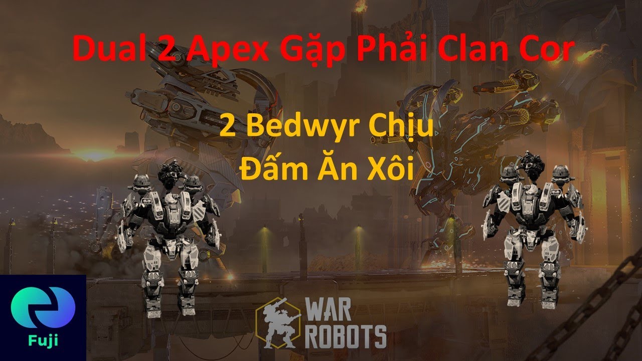 [War Robots]💥2 Apex Vs 5 Cor, War Clan Với Bedwyr Chủ Lực - YouTube