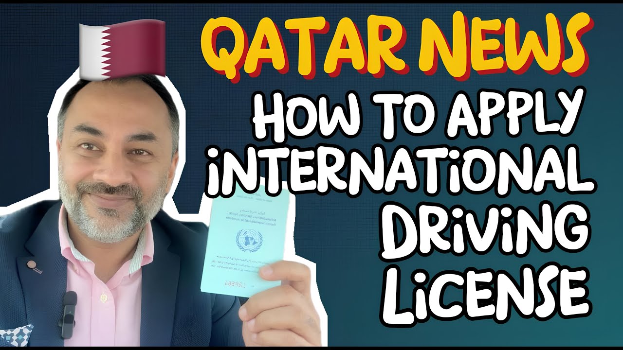 How to Get an International Driving License in Qatar? Complete Guide ...