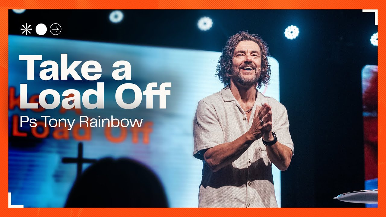 Take a Load Off • Ps Tony Rainbow - YouTube