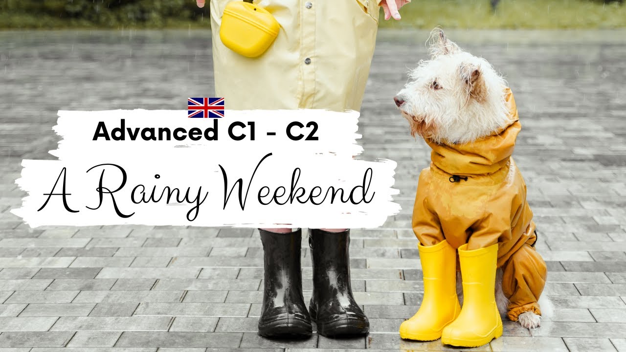 ADVANCED ENGLISH STORY 🌧️A Rainy Weekend🌧️ C1 - C2 | Level 7 - 8 ...