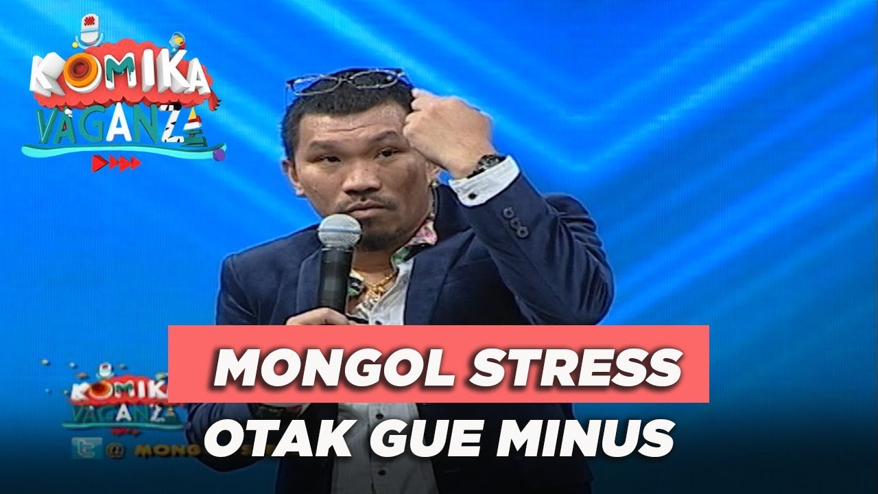 MONGOL STRESS "Otak Gua Minus" - Komika Vaganza - YouTube