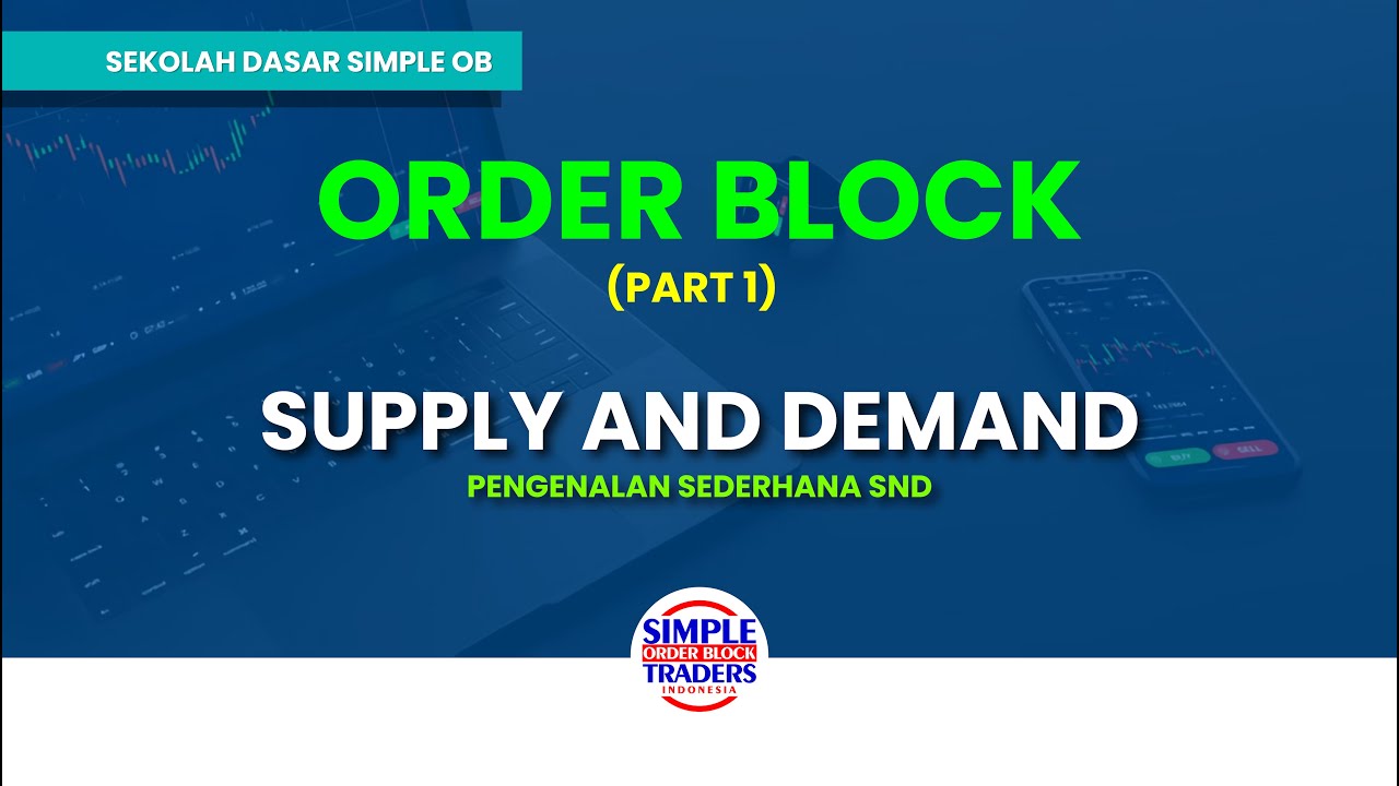 SEKOLAH DASAR SIMPLE OB, ORDER BLOCK (PART 1): SUPPLY AND DEMAND - YouTube