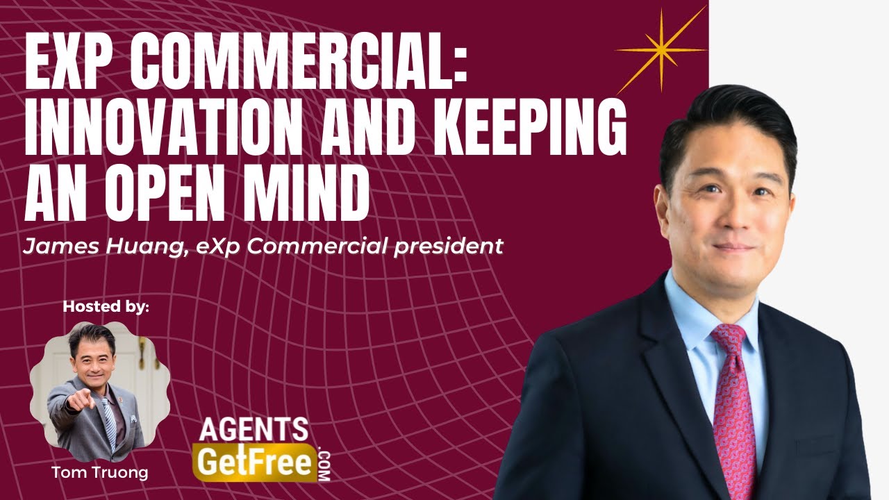 eXp Commercial: Innovation and Open-Mindedness with James Huang - YouTube