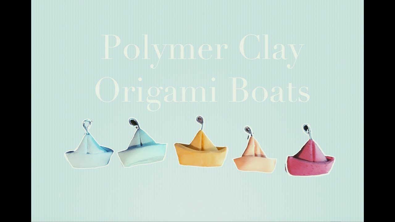 Polymer Clay Origami Boats- Tutorial - YouTube
