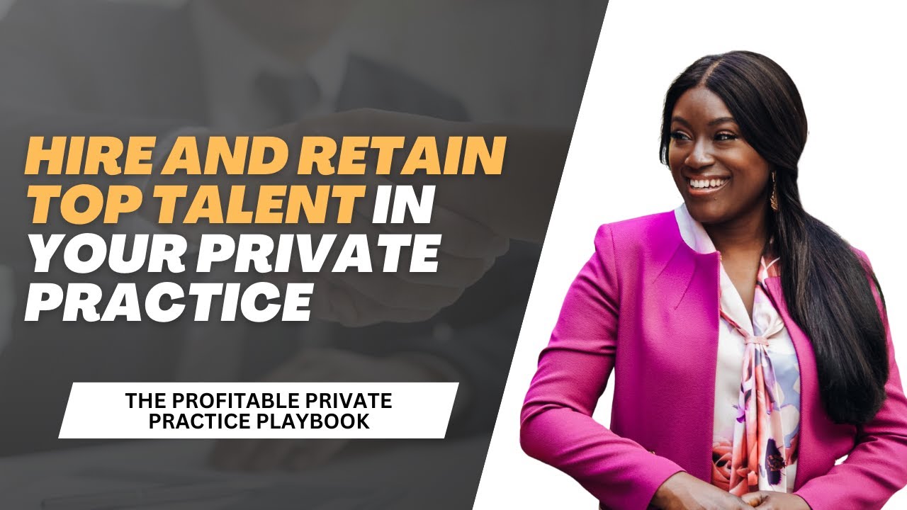 How to hire and retain top talent in your private practice in 2024 ...