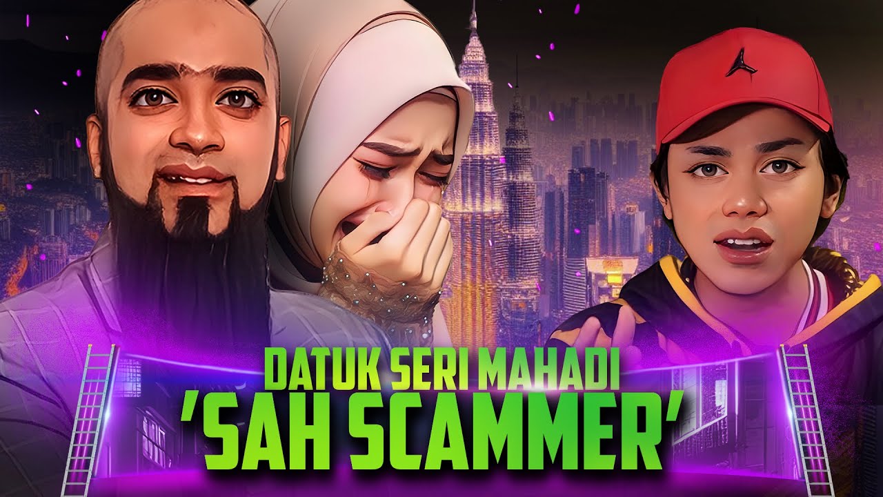 SAH, DATUK SERI MAHADI SCAMMER? - YouTube