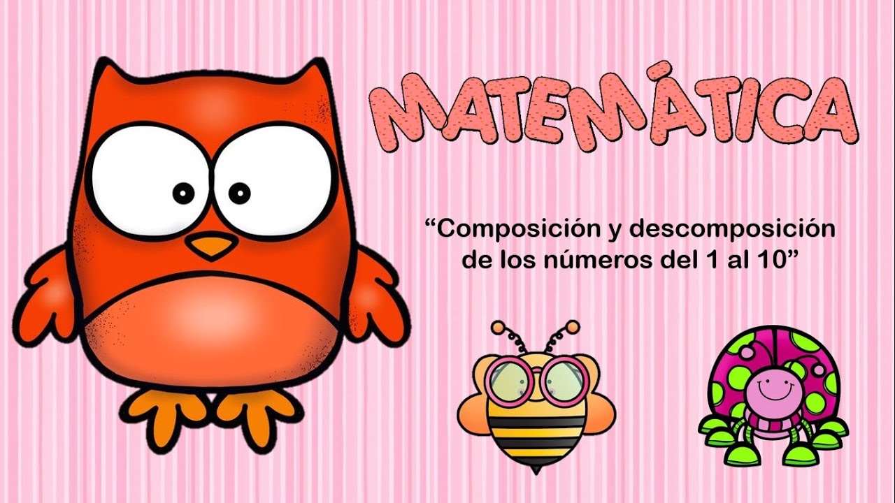 Composición y descomposición de los números del 1 al 10 - YouTube