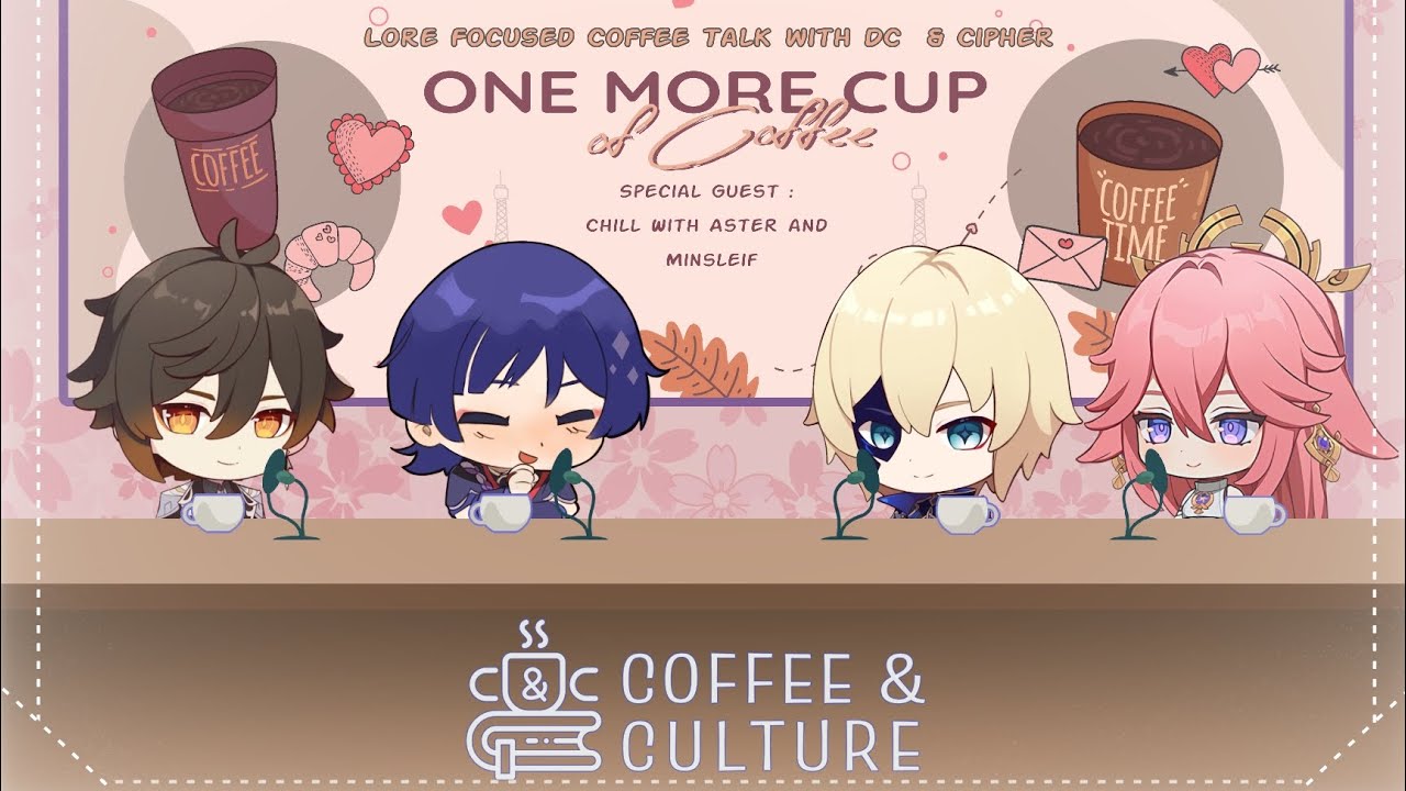 1 More Cup of Coffee - Genshin lore podcast - Coffee & Culture | Guests ...