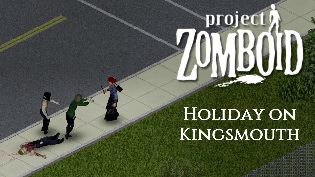 Project Zomboid - Holiday on Kingsmouth - Part 2 - YouTube