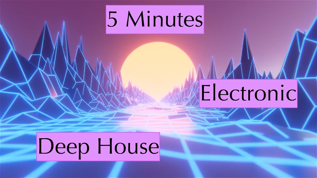 5 Minutes of Electronic Dance Deep House Music by Elizabeth Pashanian ...