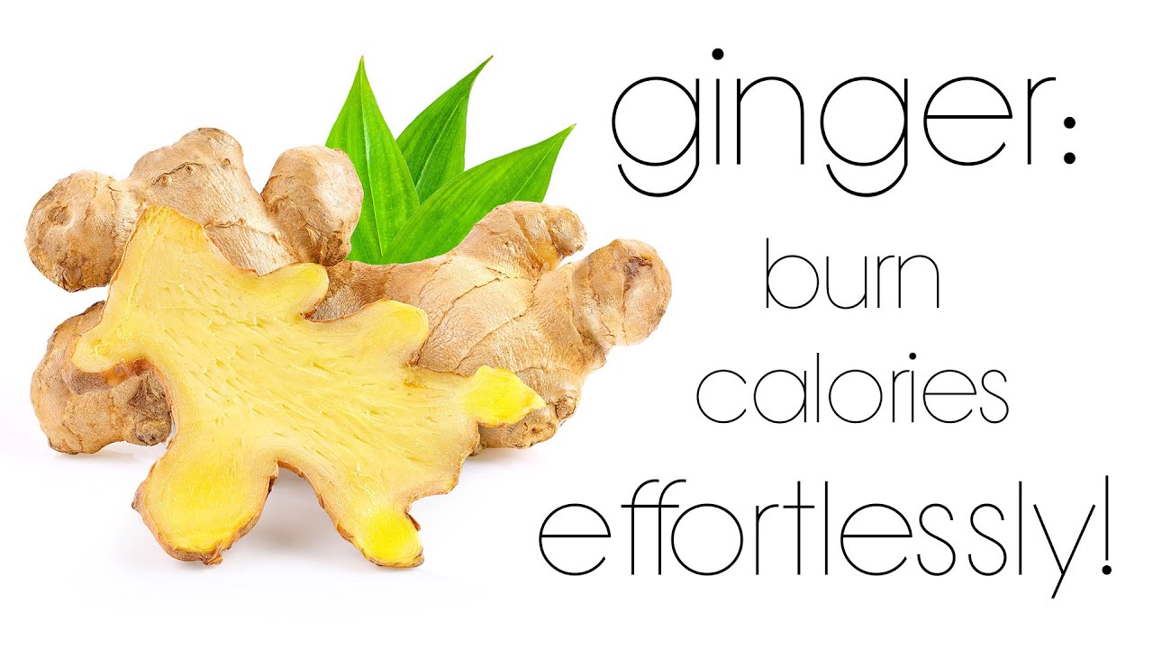 Ginger: Burn Calories Effortlessly! - YouTube