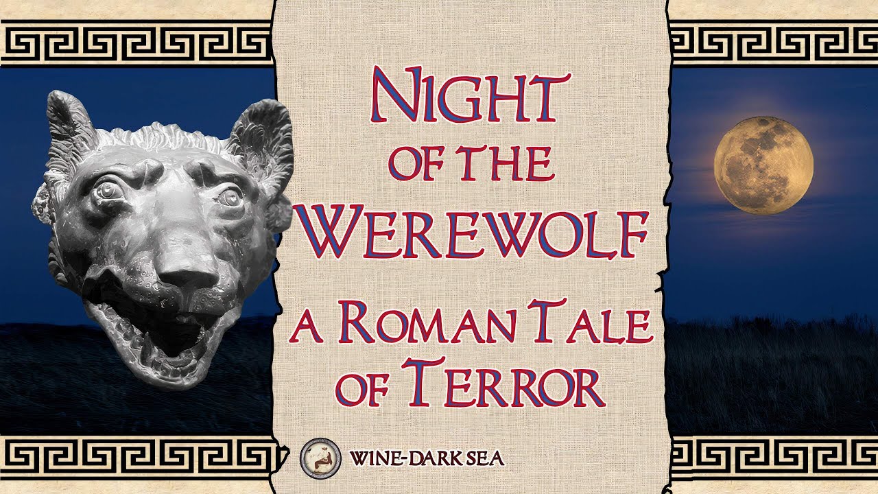 Night of the Werewolf | A Tale of Terror from Ancient Rome - YouTube