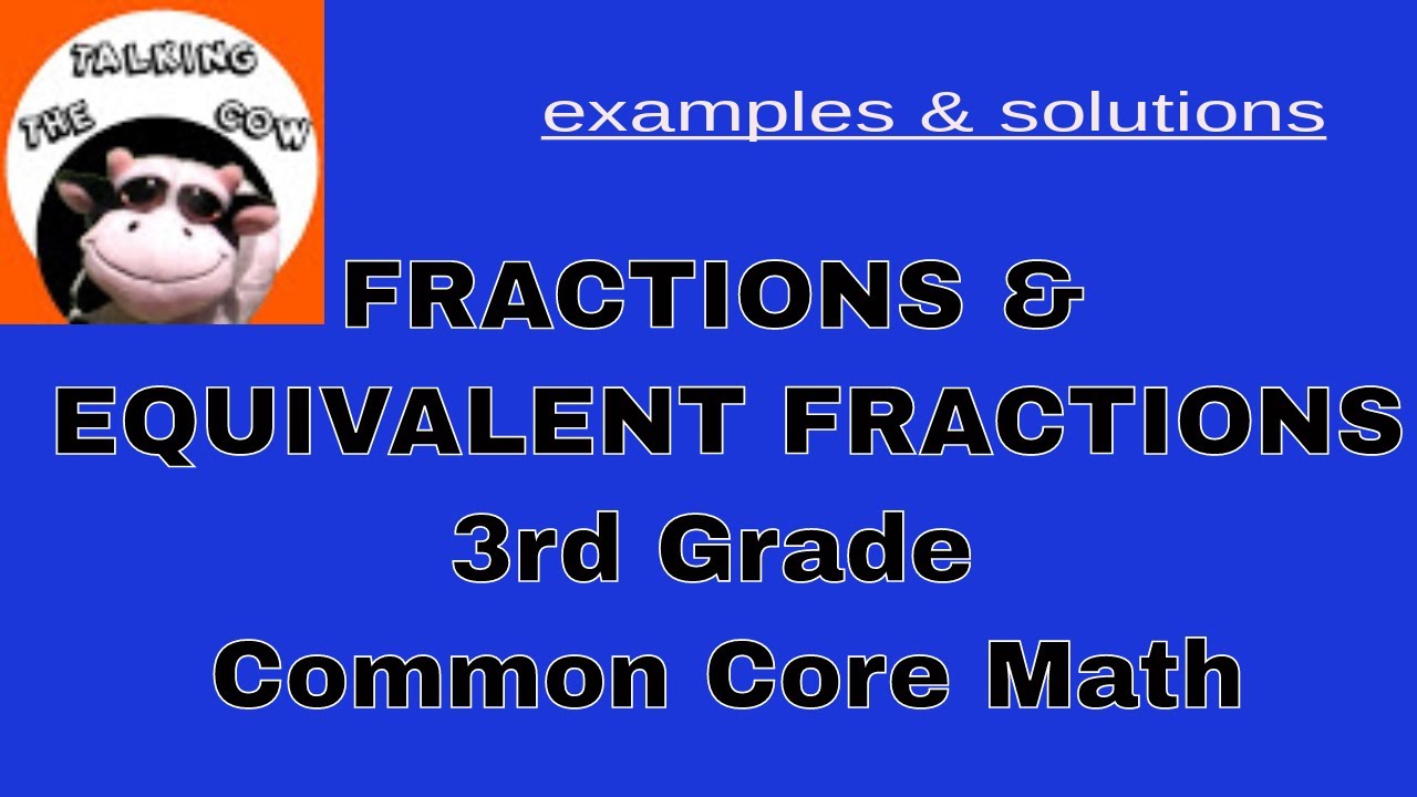 Equivalent Fractions Explained - 3rd Grade Common Core Math - YouTube