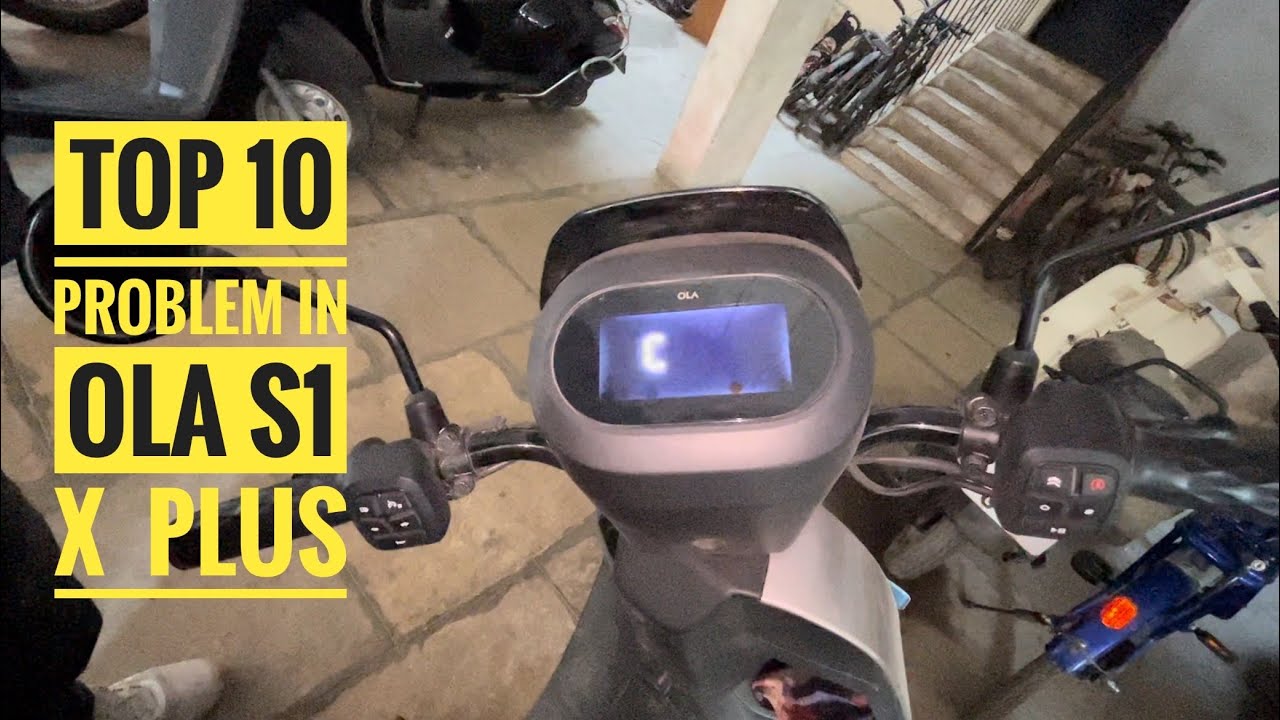 Ola S1 X Plus Top 10 Problems explained | Motor cut off, Navigation ...
