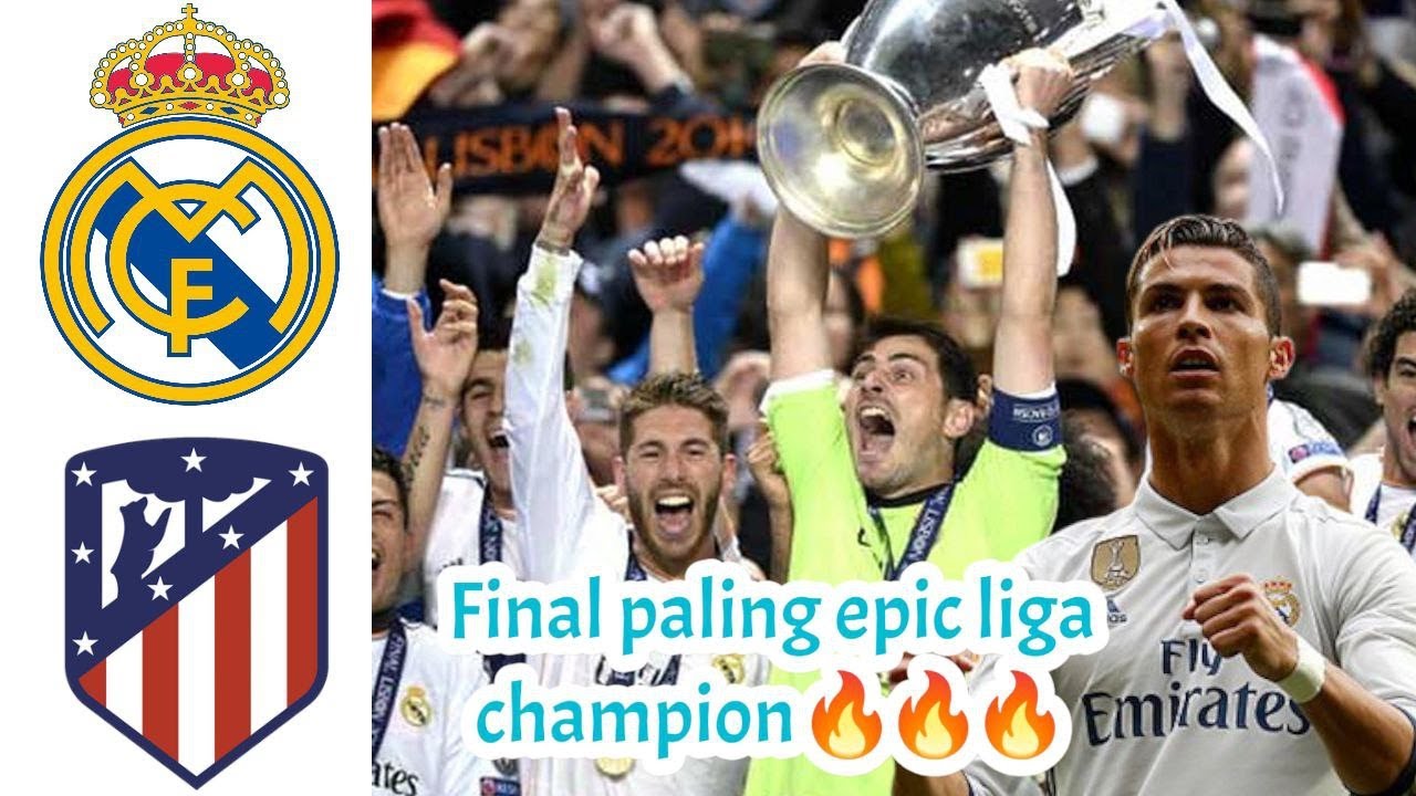 FINAL PALING EPIC LIGA CHAMPIONS REAL MADRID VS ATLETICO MADRID | FINAL ...