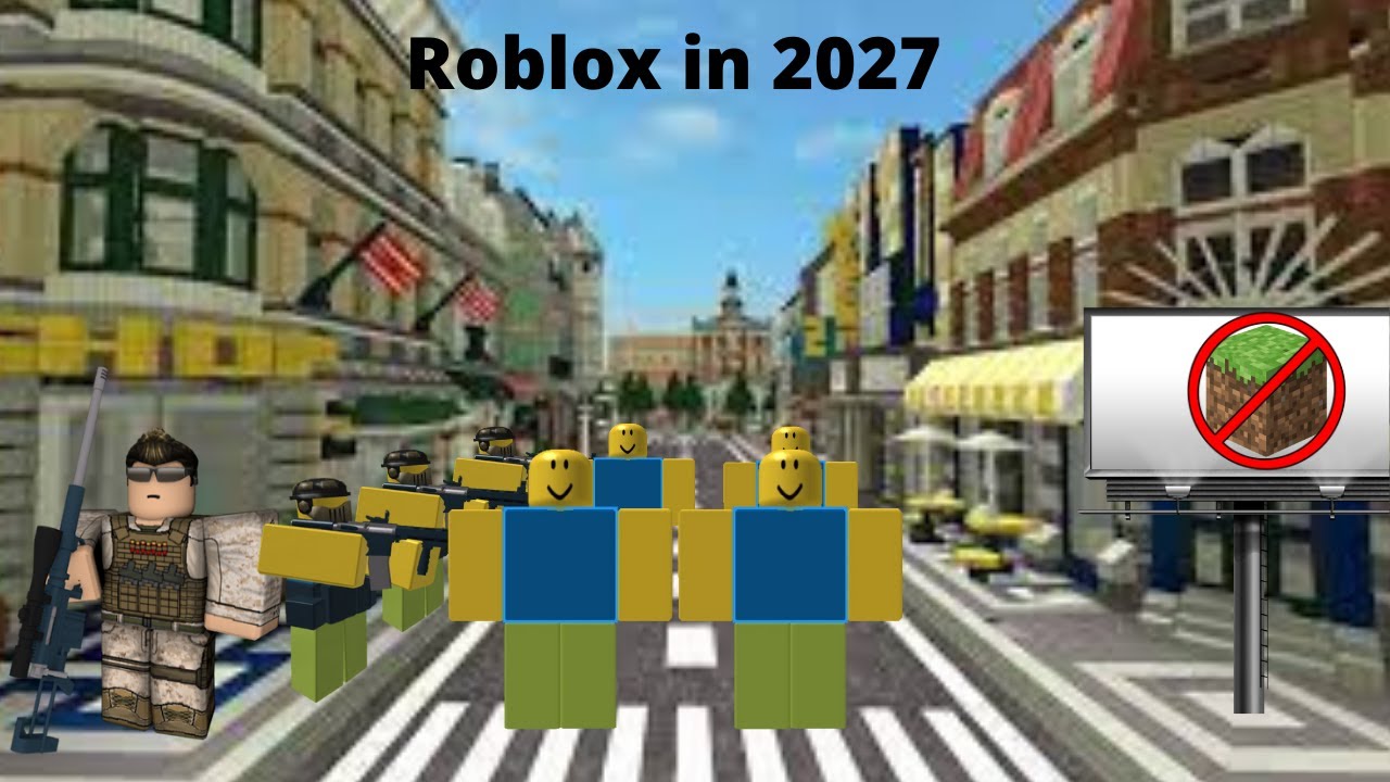 Roblox in 2027 - YouTube