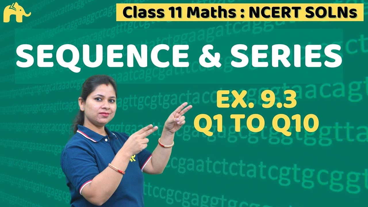 Sequences And Series Class 11 Maths | Chapter 9 Ncert Solutions ...