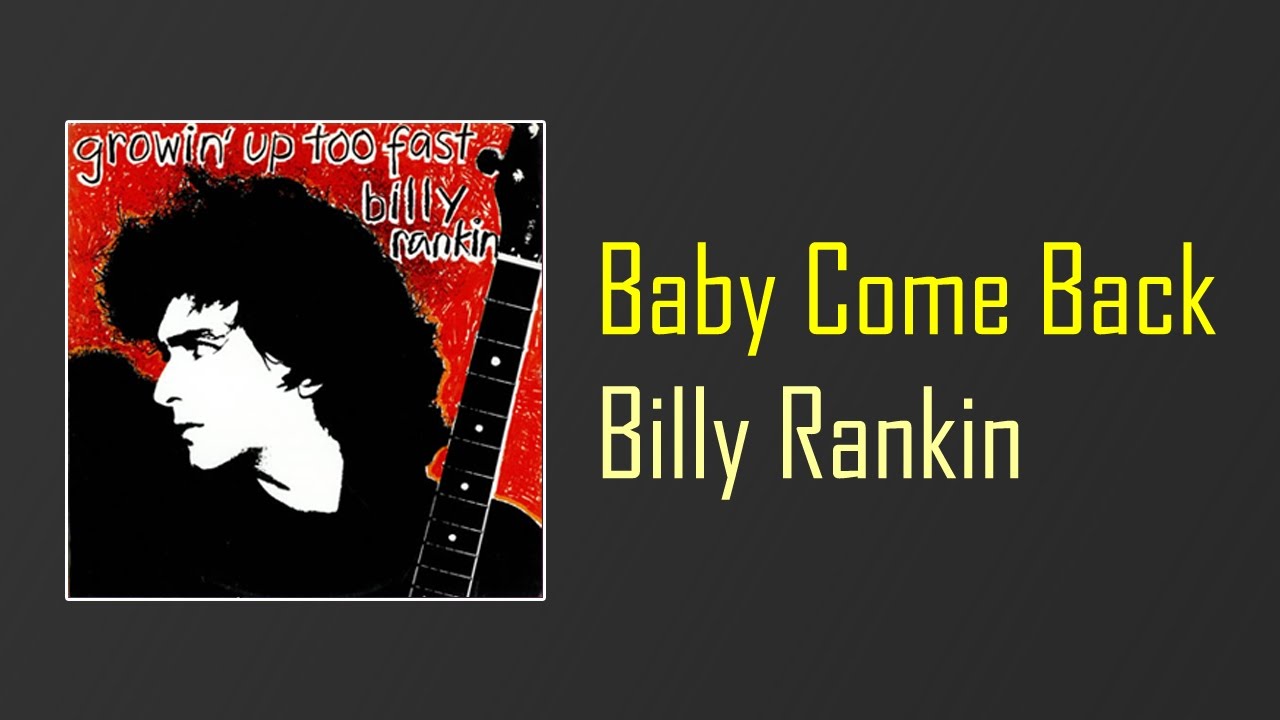 Billy Rankin - Baby Come Back - YouTube