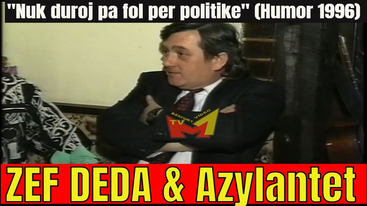 Zef Deda & Azylantet - Nuk durohem pa fol per politike (Humor 1996 ...