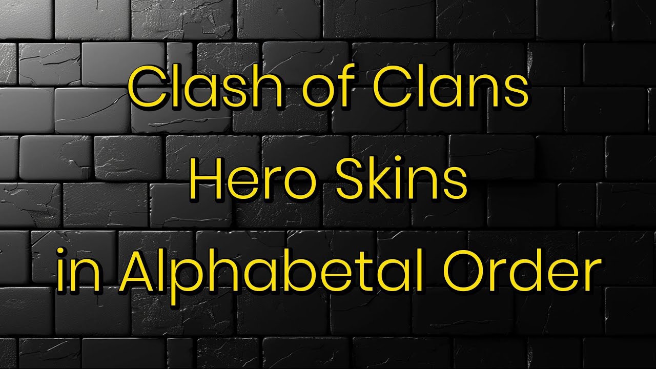 Clash of Clans Hero Skins in Alphabetical order V3 - YouTube