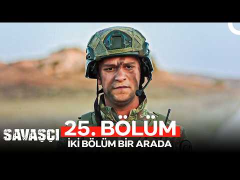 Savaşçı 25. Bölüm (İKİ BÖLÜM BİR ARADA)
