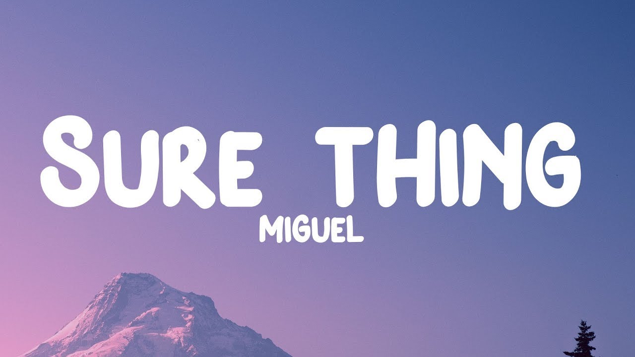 Miguel - Sure Thing (Sped Up) Lyrics - YouTube