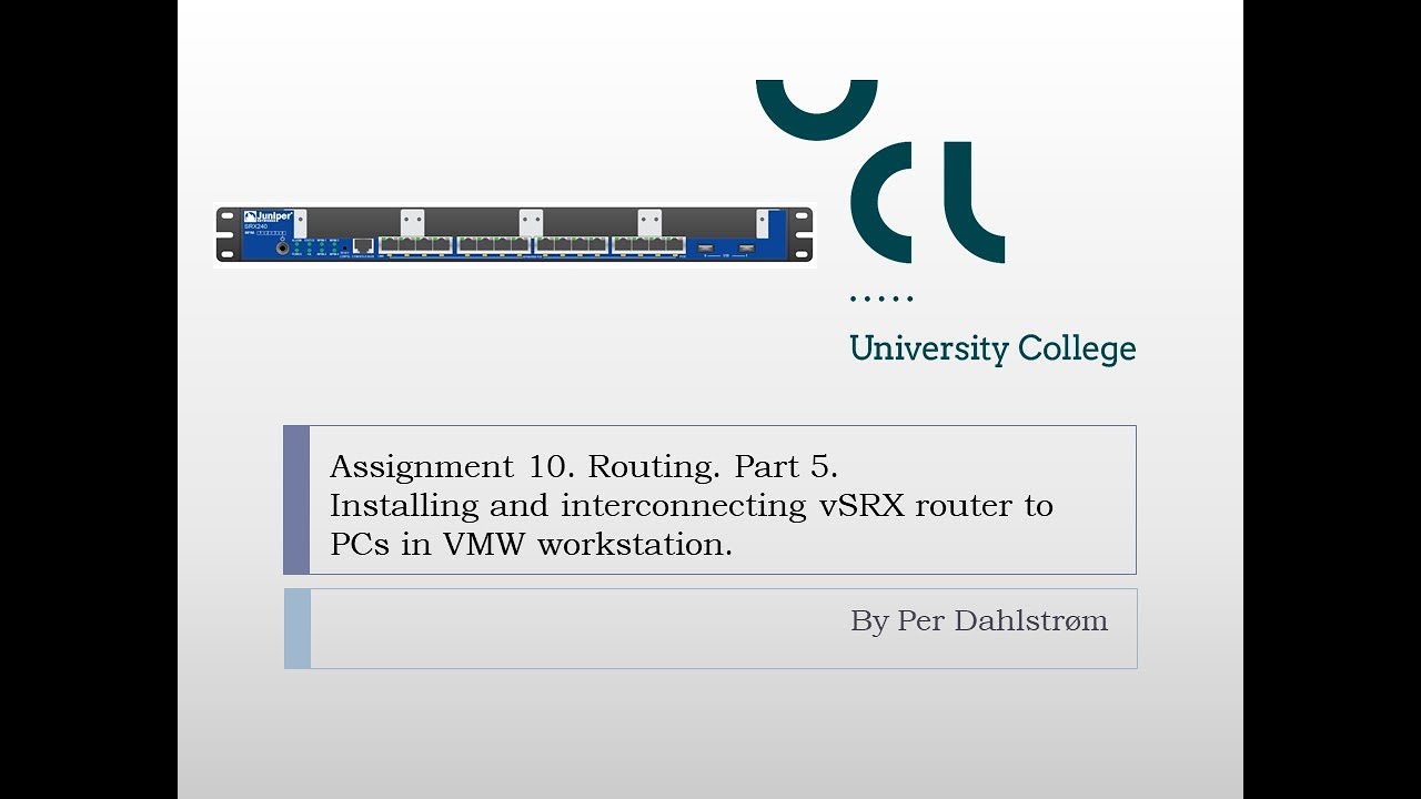 Ass10 part5 Installing and interconnecting vSRX router to PCs in VMW ...