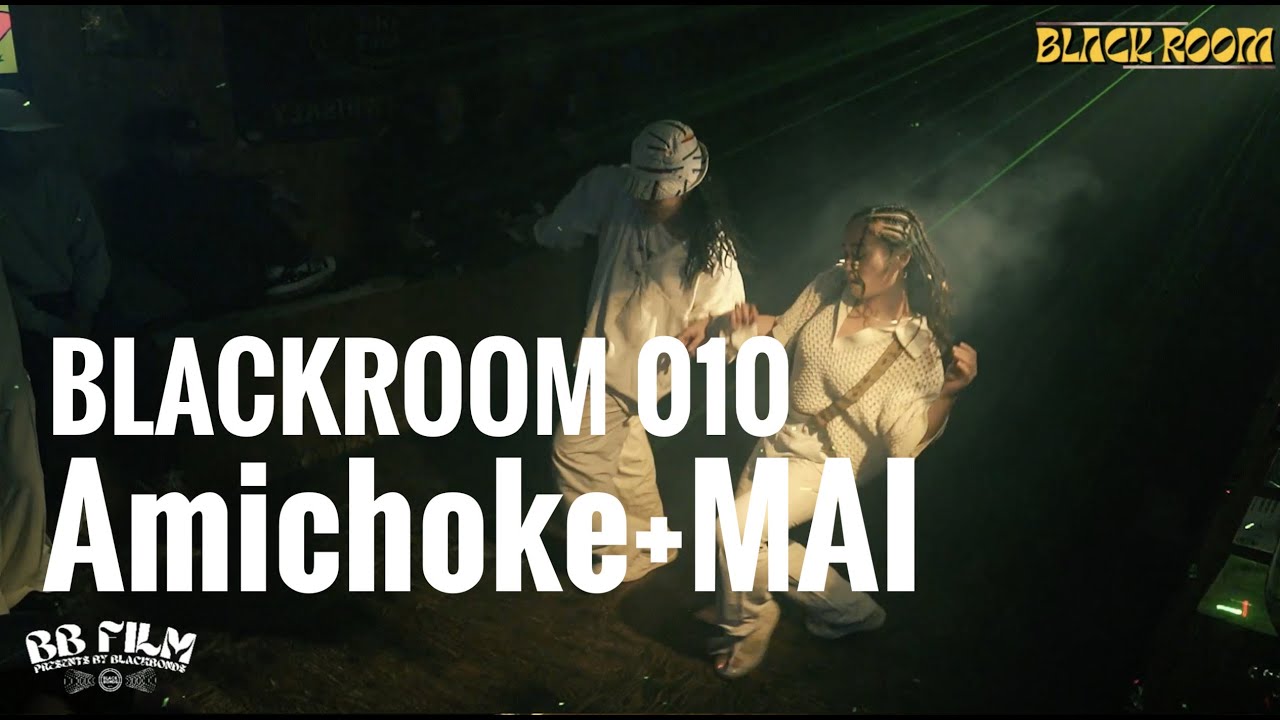 BLACKROOM 010 DANCE SHOWCASE Amichoke＋MAI - YouTube