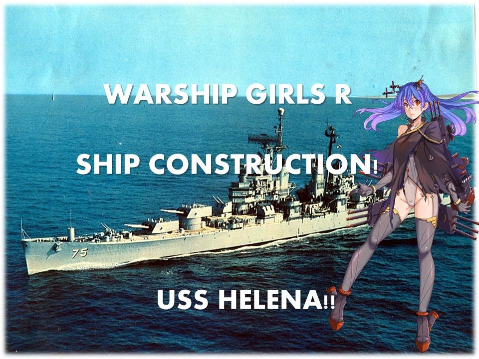 Warship Girls R - Let's construct a Warship Girl! - YouTube