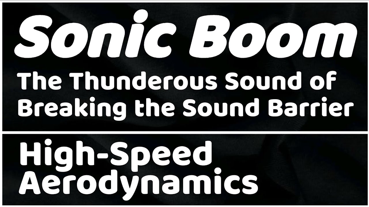 Sonic Boom: The Thunderous Sound of Breaking the Sound Barrier