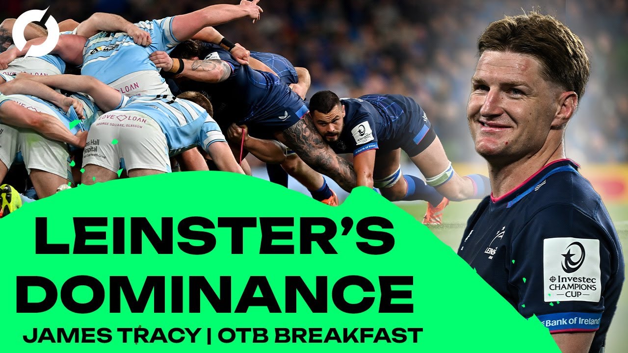 Have Leinster been tested in Europe yet? | Genius of J. Barrett | James ...