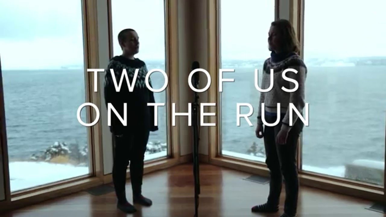 Two Of Us On The Run (Lucius Cover) - Kat McLevey & Maria Peddle - YouTube