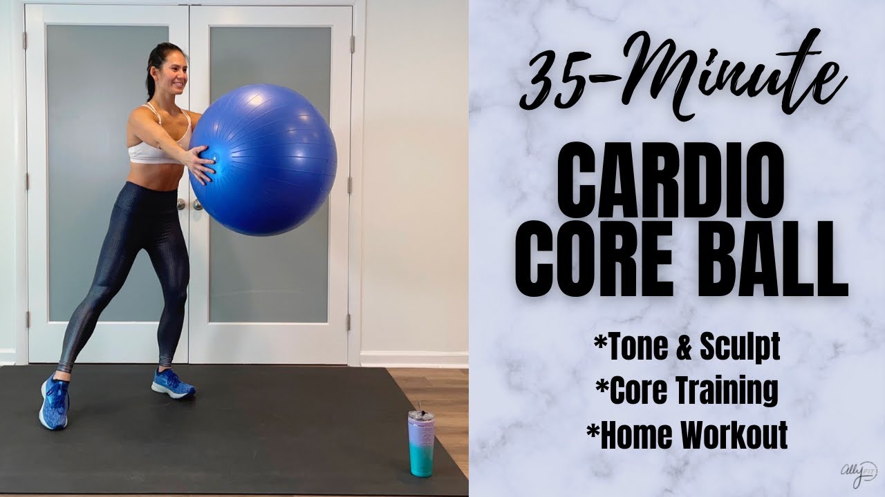Cardio Core//Ball Workout//35-Minutes//Tone & Sculpt at Home - YouTube