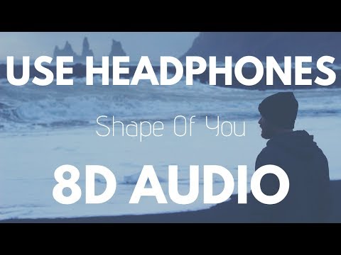 Ed Sheeran - Shape Of You (8D AUDIO)