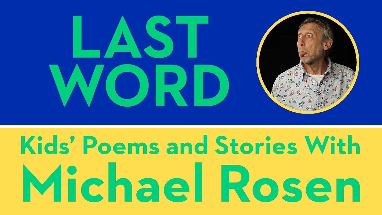 Last Word | POEM | Kids' Poems and Stories With Michael Rosen - YouTube