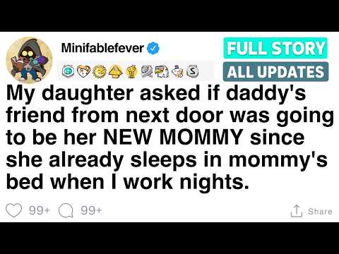 My kid asked if Dad’s friend was her new mom, she sleeps in Mom’s bed. [FULL STORY]