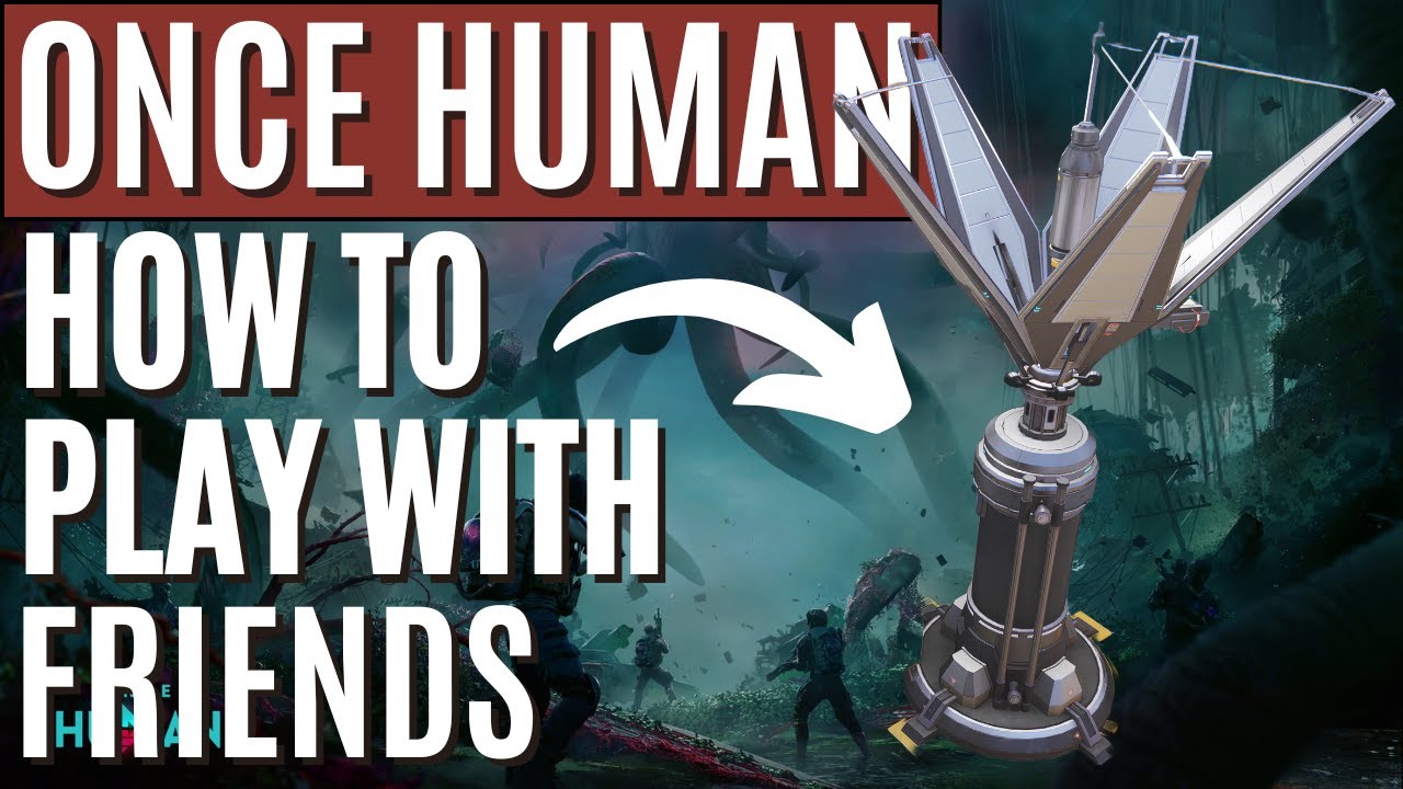 Once Human How To Change World/Play With Friends - YouTube