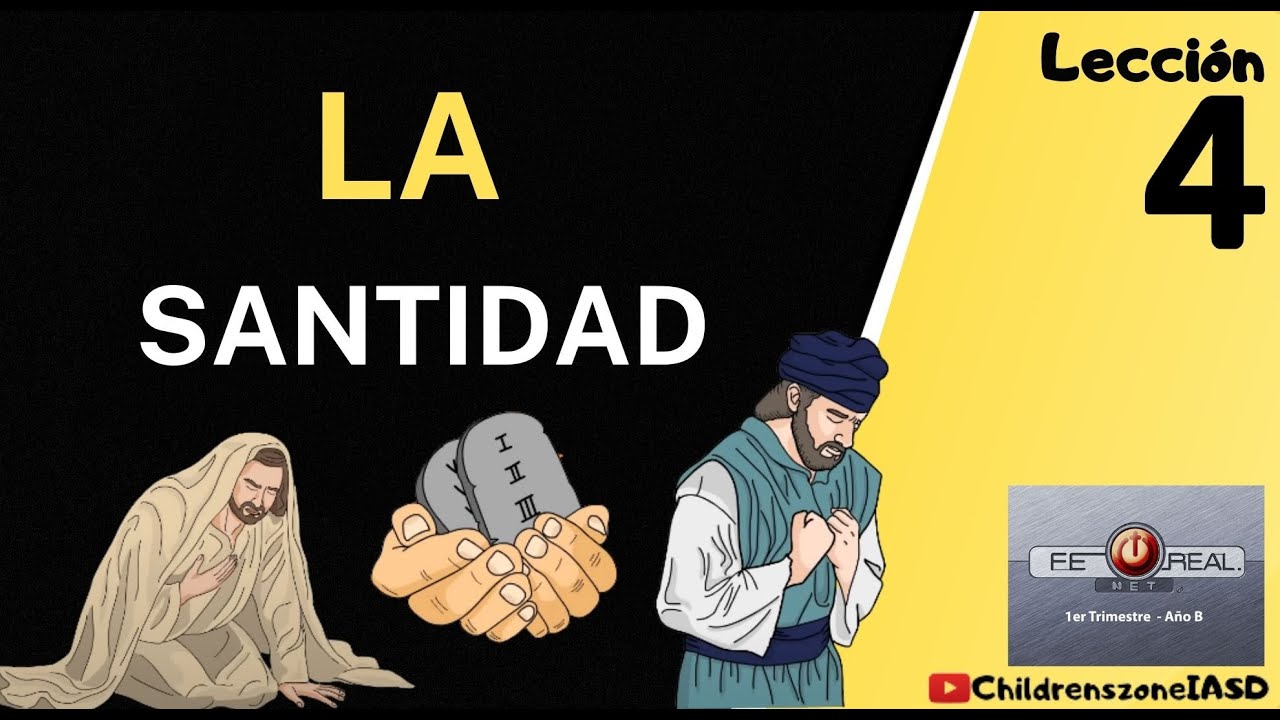 Lección #4 | Clase de Fe real "La santidad" (1er trimestre 2023) | 28 ...