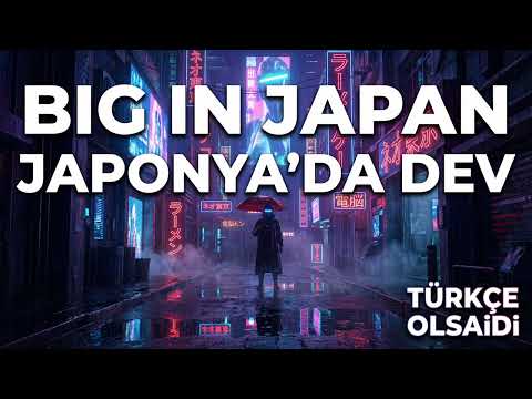Big in Japan | Japonya'da Dev (AI COVER) - TÜRKÇE OLSaiDİ