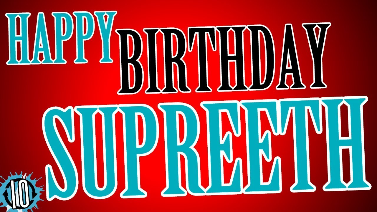 HAPPY BIRTHDAY SUPREETH! 10 Hours Non Stop Music & Animation For Party ...