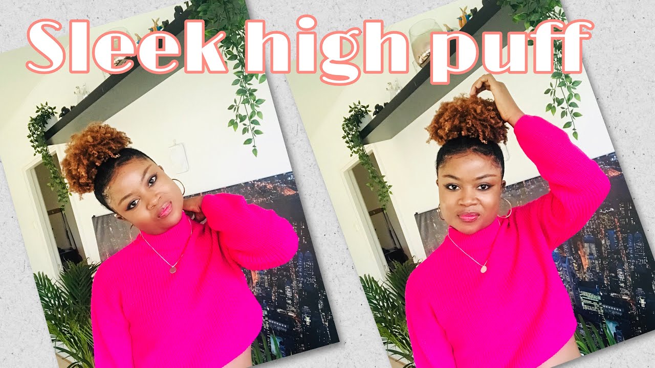 Sleek high puff on kinky hair/ natural hair/ type 4c,4b hair - YouTube