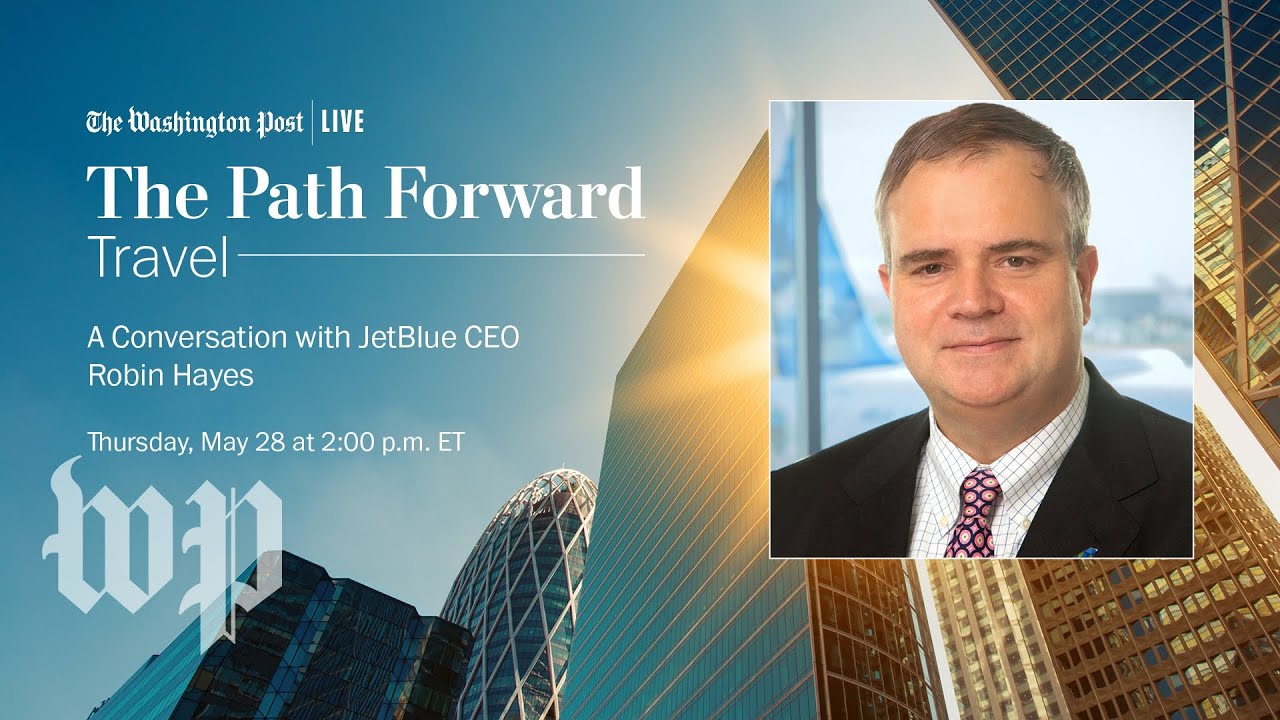 JetBlue CEO Robin Hayes on covid-19 pandemic and the airline industry ...