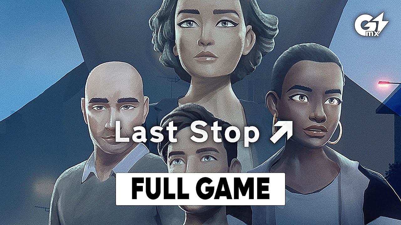 Last Stop - Full Gameplay Walkthrough - YouTube