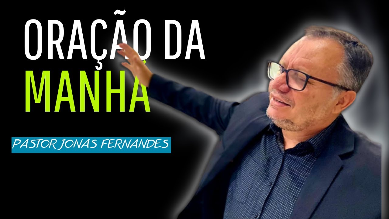 Oração da Manhã com o pastor Jonas Fernandes 13 de setembro - YouTube
