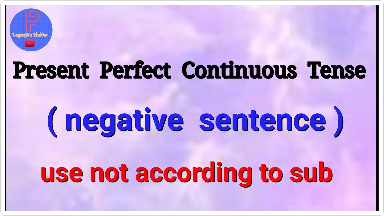 Present perfect continuous negative sentence||Present perfect continous ...