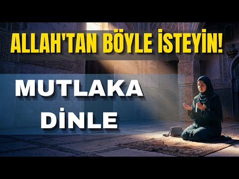 Kabul Olmayan Dualar Kalmasın!  Allah'tan Böyle İsteyin ( İbni Arabi'nin 7 Adımlık dua Sırrı )