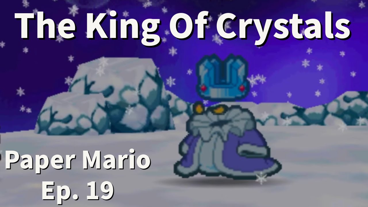 Paper Mario - Episode 19 - The King Of Crystals - YouTube